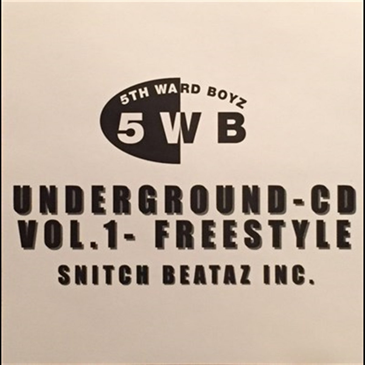 Underground CD Vol 1 Freestyle | 5th Ward Boyz