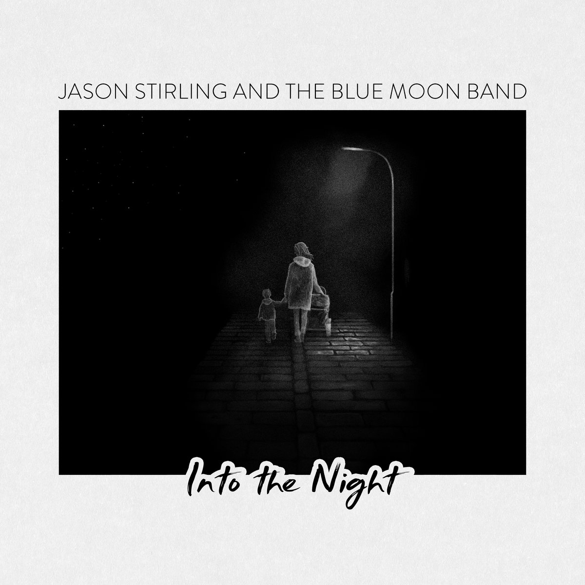 Into The Night | Jason Stirling & The Blue Moon Band