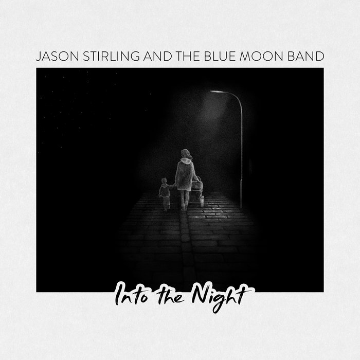 Into The Night | Jason Stirling & The Blue Moon Band