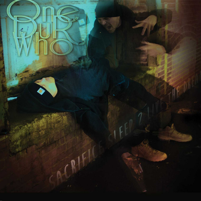 Sacrifice Sleep 2 Live The Dream | ONE DUR WHO