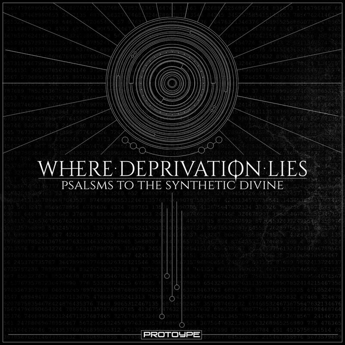 Psalms to the Synthetic Divine: Prototype | Where Deprivation Lies