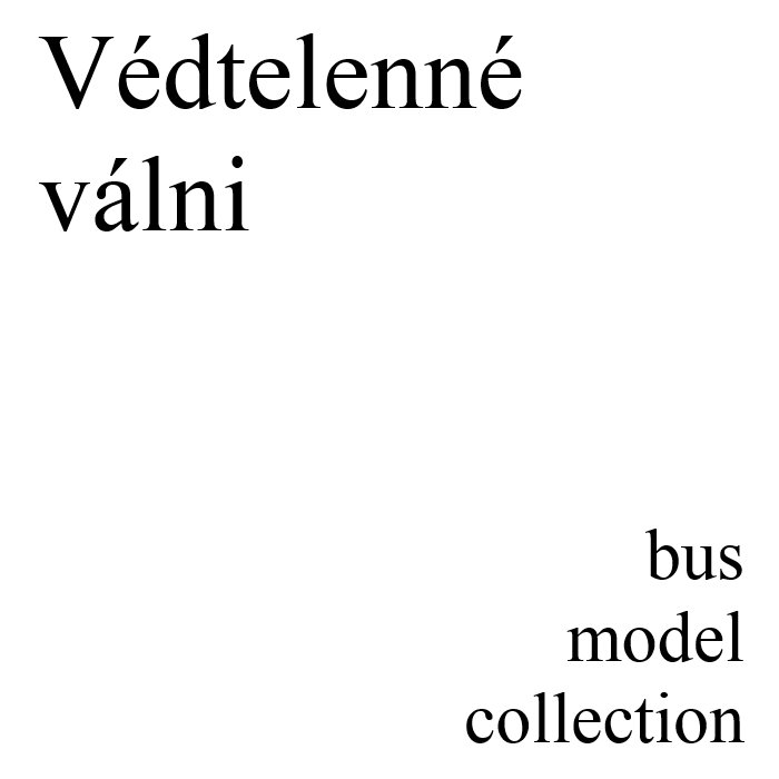 Védtelenné válni (demo) | bus model collection