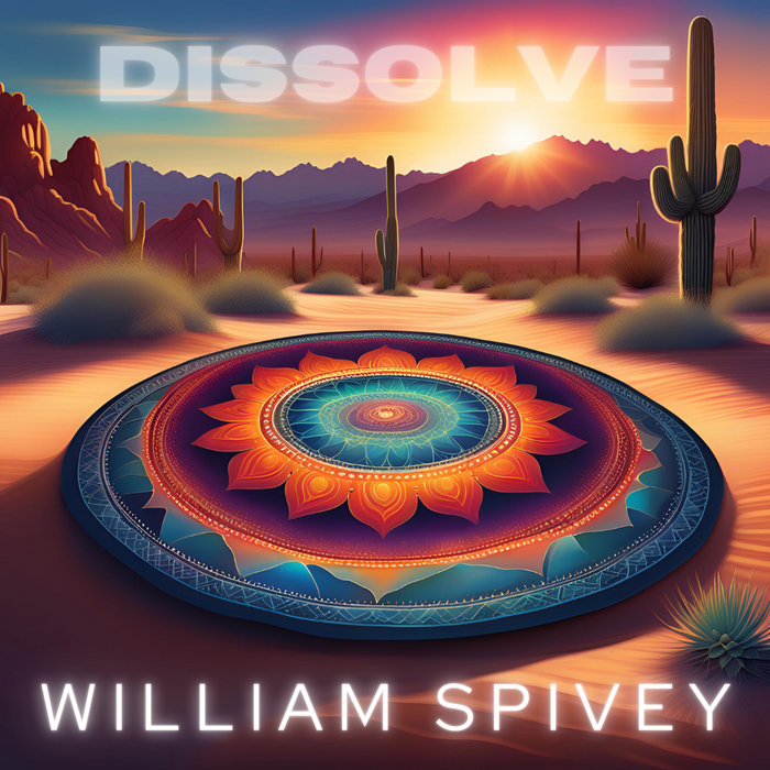 Dissolve | William Spivey