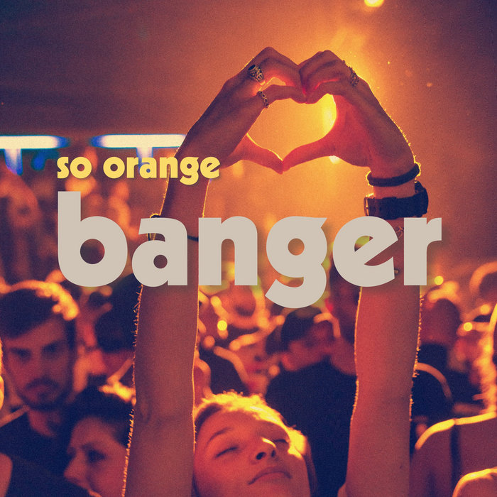 Banger | So Orange