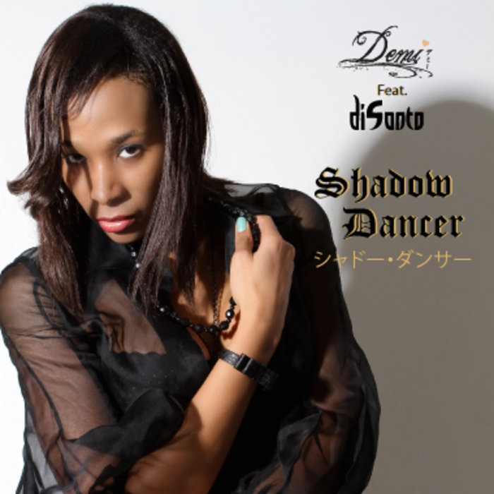Shadow Dancer [Single] | Demi feat. DiSanto | Demi Davis
