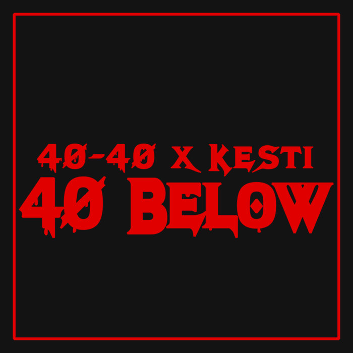 40 Below | 40-40 (Last Measure & L.E.O.) | Love Equals Omnipotence