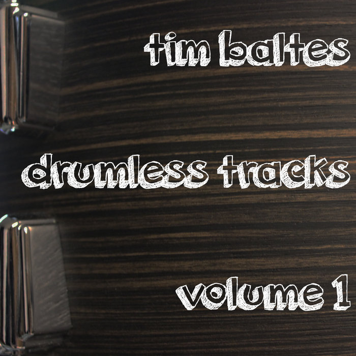 Drumless Tracks by Tim Baltes – Vol. 1 | Sloux Recording Co.