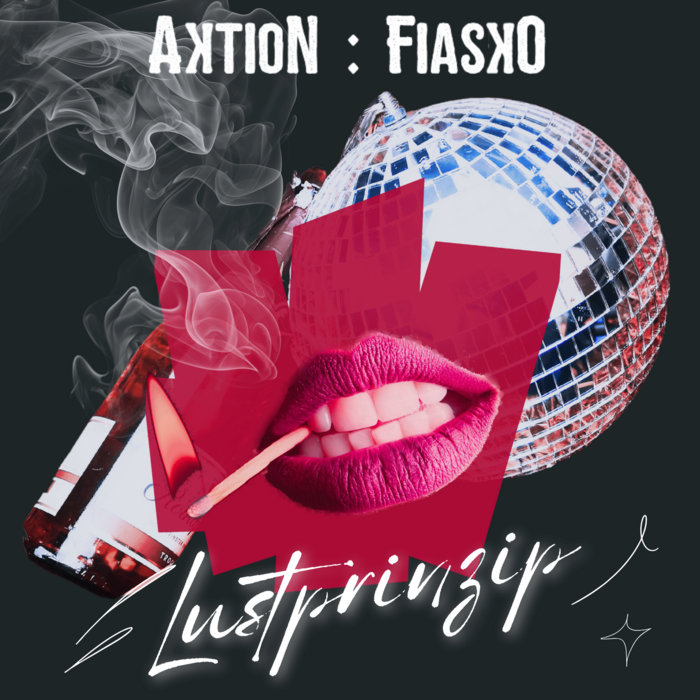 Lustprinzip | Aktion : Fiasko