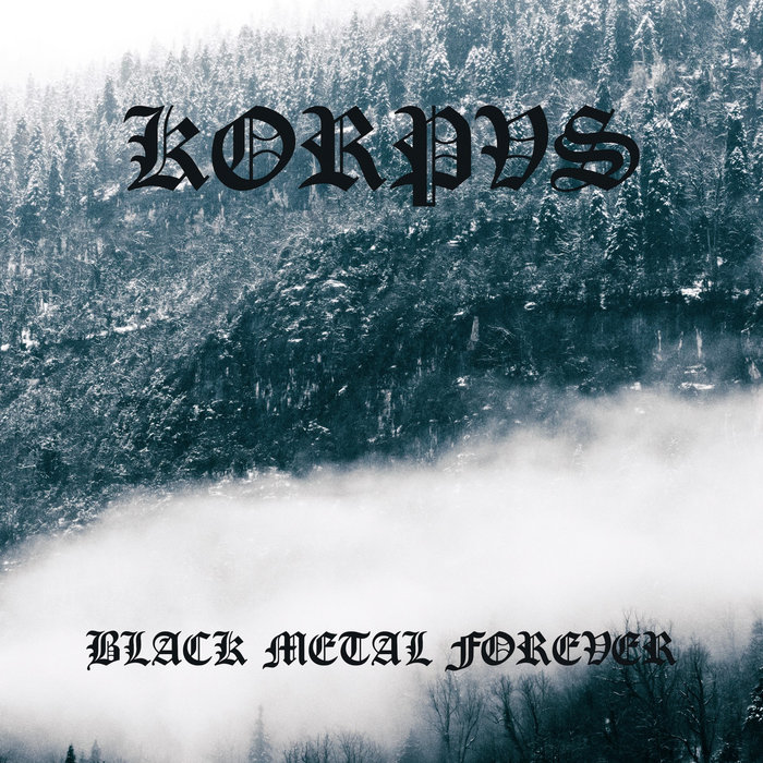 Black Metal Forever | Korpvs