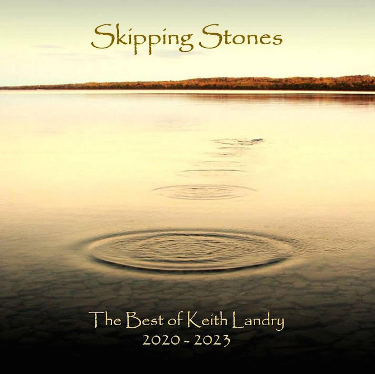 Skipping Stones (The Best of 2020-2023) | Keith Landry
