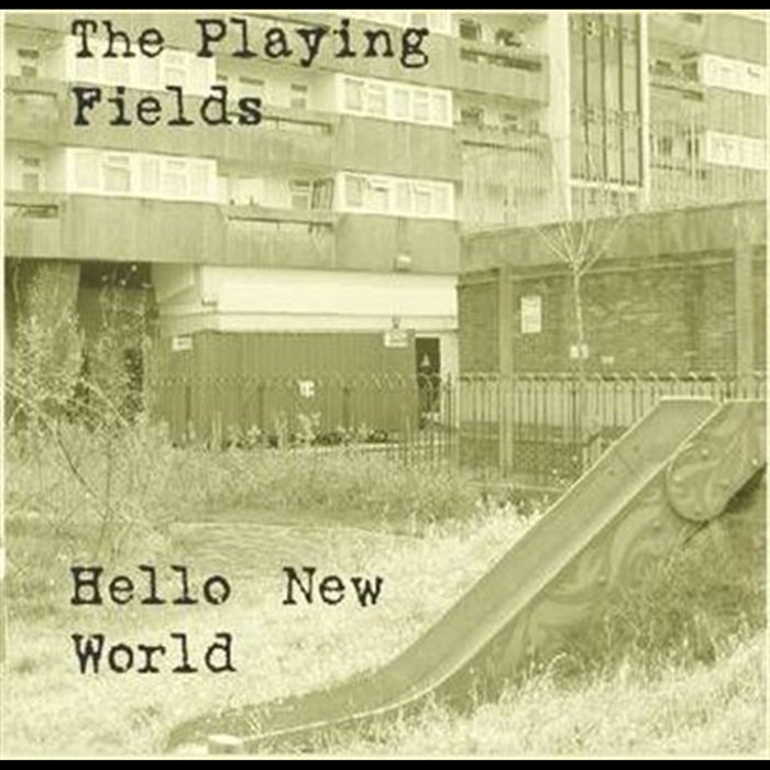 Hello New World | The Playing Fields
