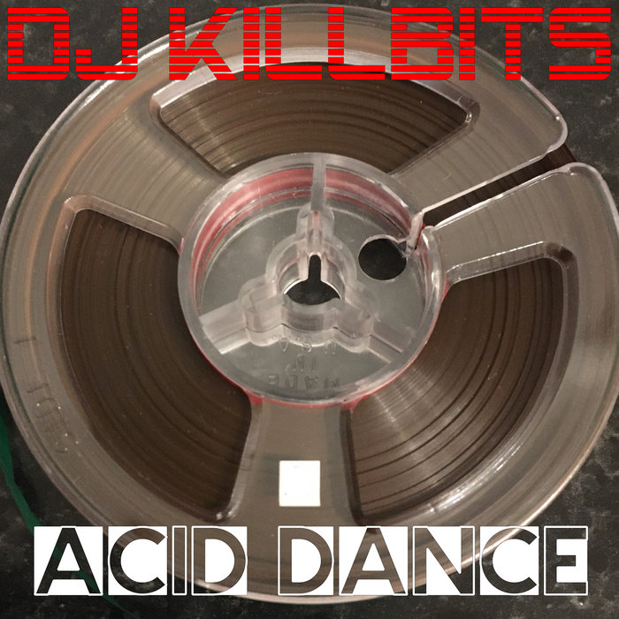 Acid Dance EP | DJ Killbits