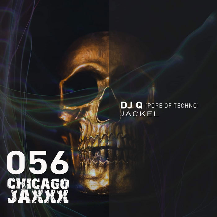 Jackel | DJ Q (Pope of Techno) | Chicago Jaxxx