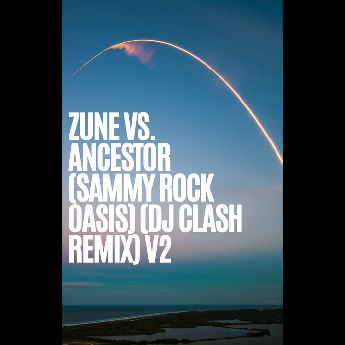 ZUNE vs.Ancestor by Soul Oasis (DJ CLASH REWORK Giant MIX) | DJ CLASH