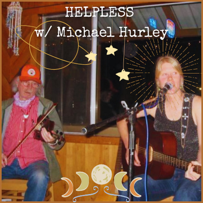 Helpless w/ Michael Hurley | Alexa Wiley and Michael Hurley | Alexa Wiley