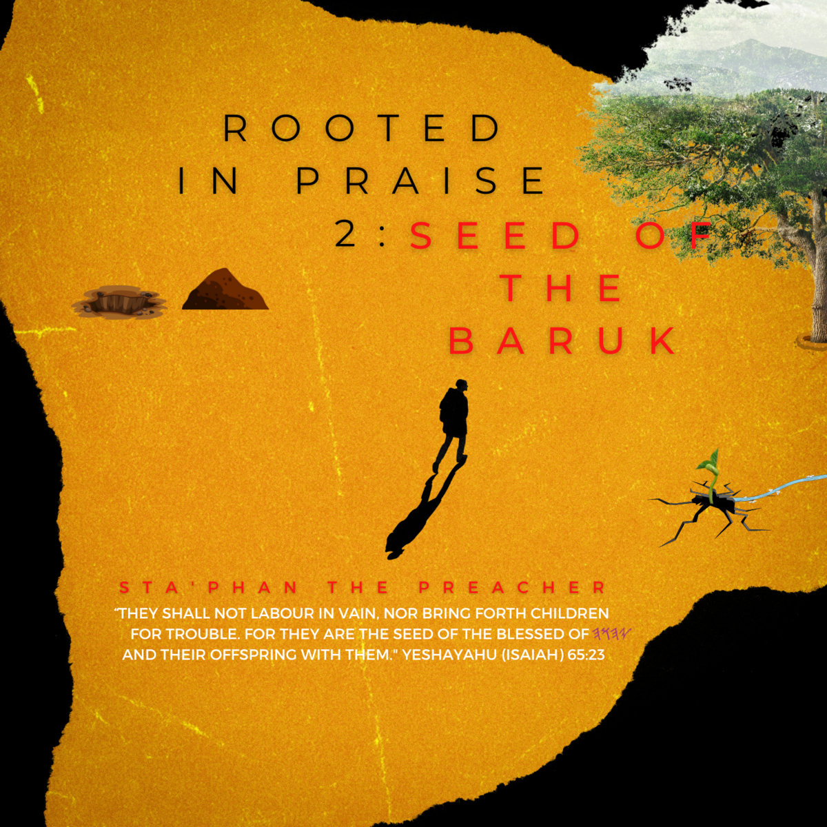 Rooted In Praise 2: Seed of the Baruk | Sta'phan The Preacher