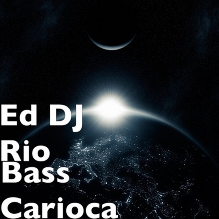 Ed DJ Rio - Bass Carioca | Ed DJ Rio