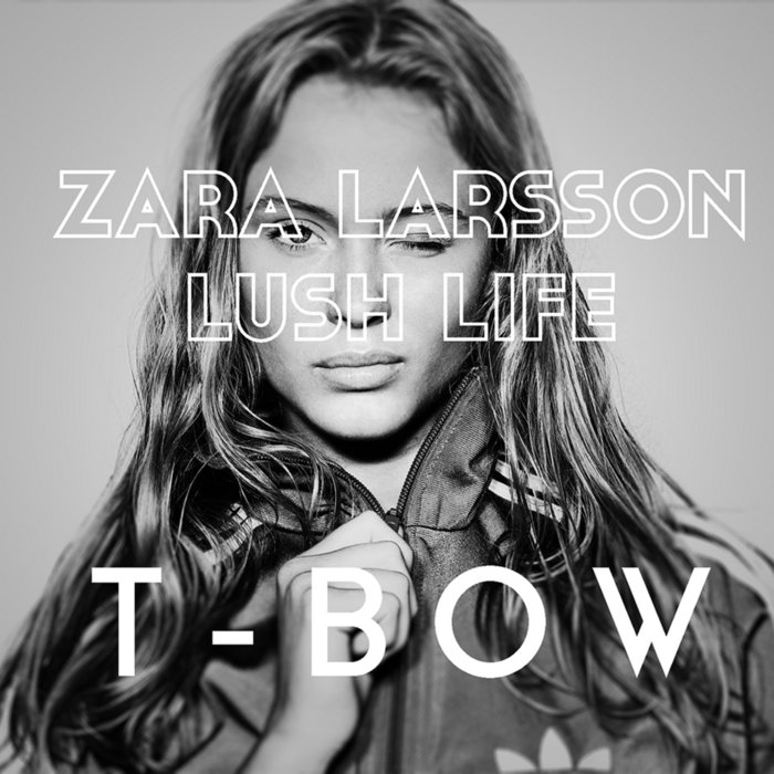 Lush Life (Zara Larsson) | TBOW