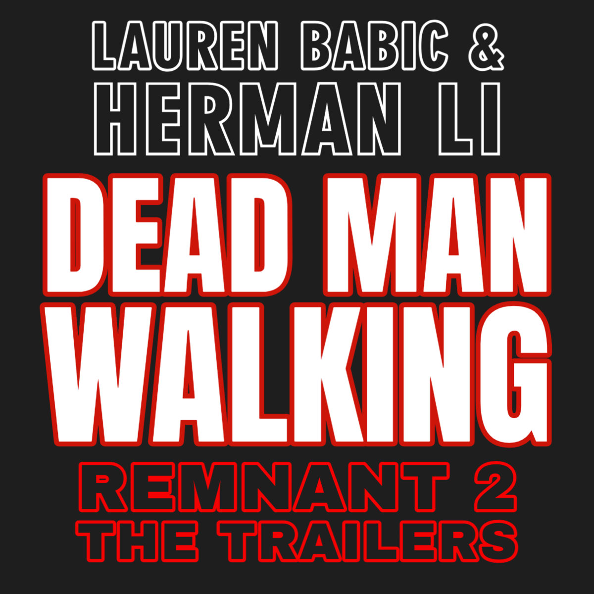 Dead Man Walking (Remnant 2: The Trailers) | Lauren Babic & Herman Li ...