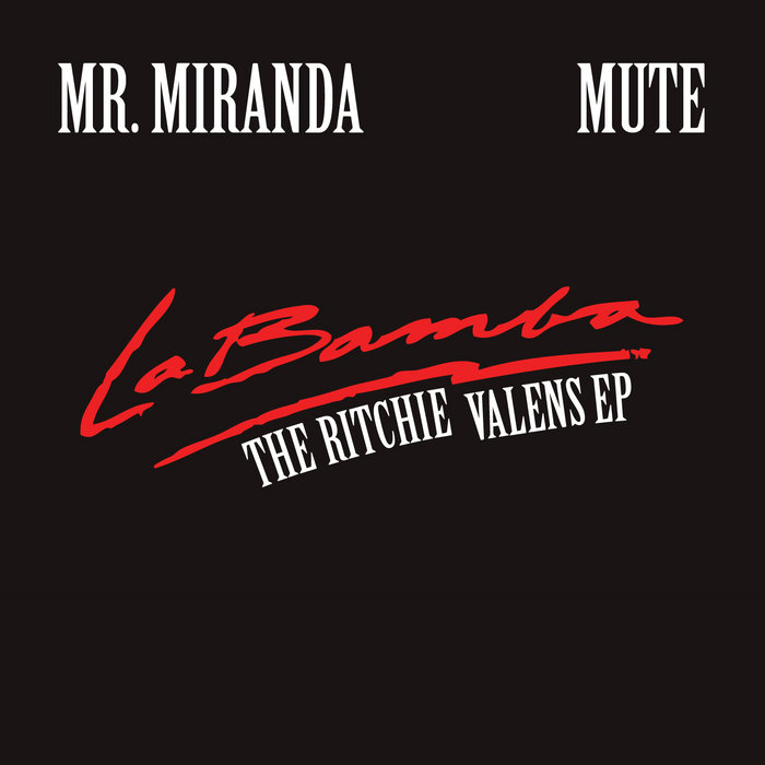 La Bamba: The Ritchie Valens EP | Mute and Mr. Miranda | Mr. Miranda