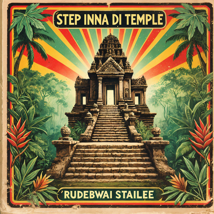 Step Inna Di Temple (Riddim Versions) | Rudebwai Stailee