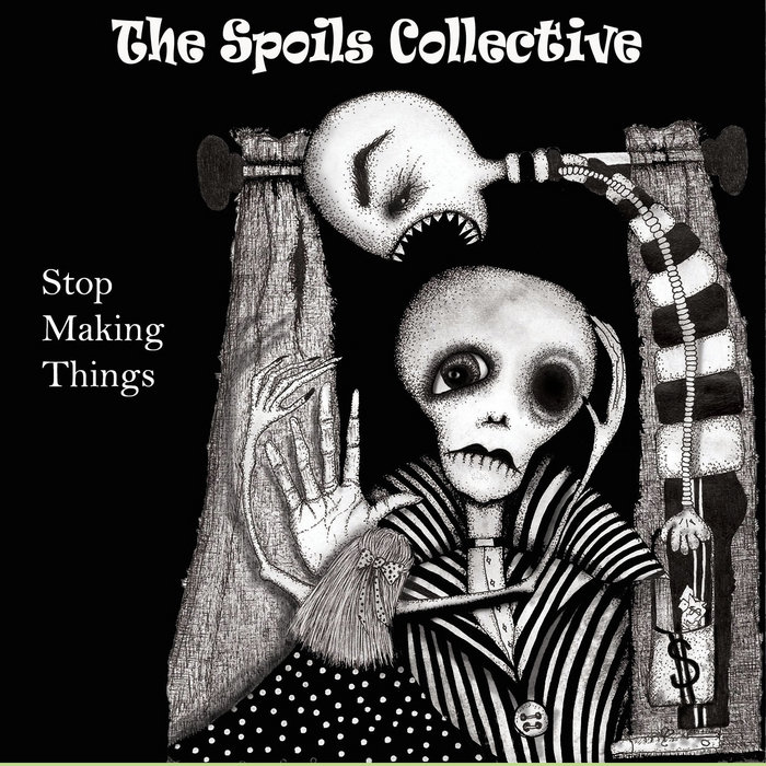 Stop Making Things | The Spoils Collective