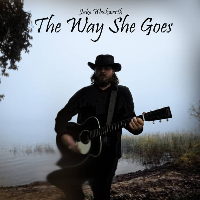 The Way She Goes | Jake Weckwerth
