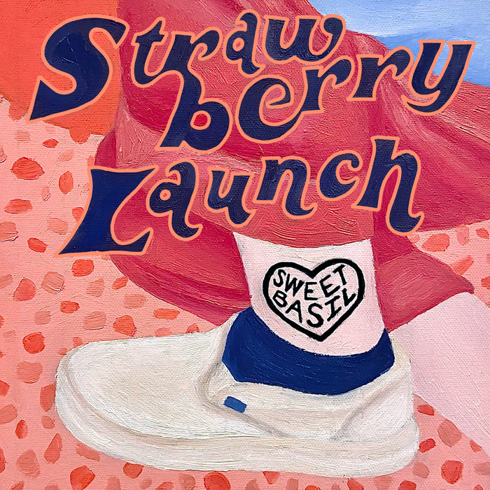 Sweet Basil | Strawberry Launch | STRAWBERRY LAUNCH