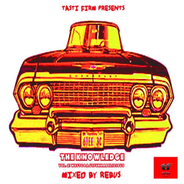 The Knowledge Vol. 2: Westcoastfunkadelicious | DJ Rebus | Tasti Firm