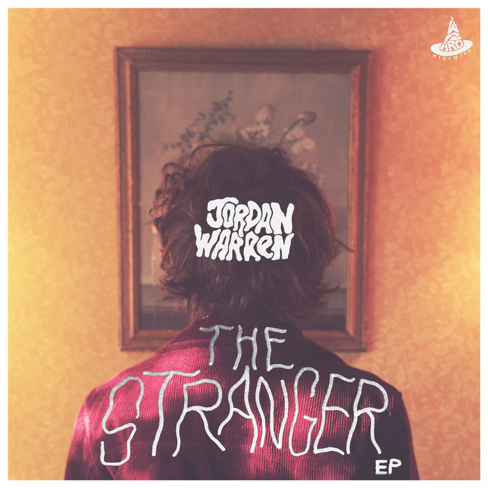 The Stranger EP | Jordan Warren | Wizard Mischief Records