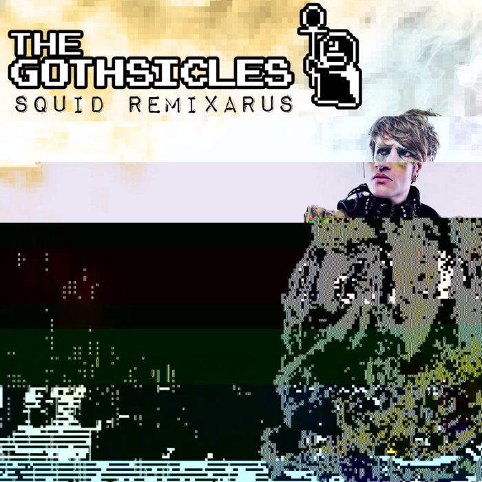 Squid Remixarus | The Gothsicles