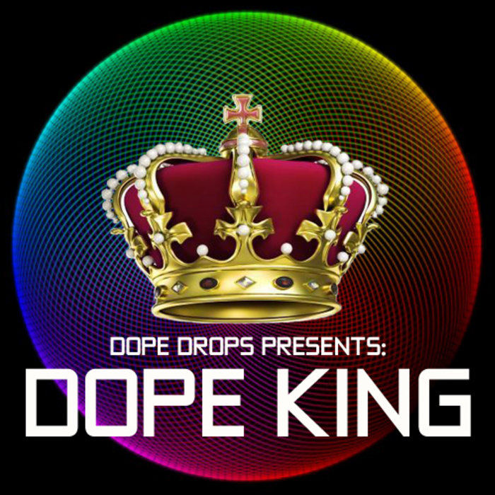 DOPE KING | Dope Drops