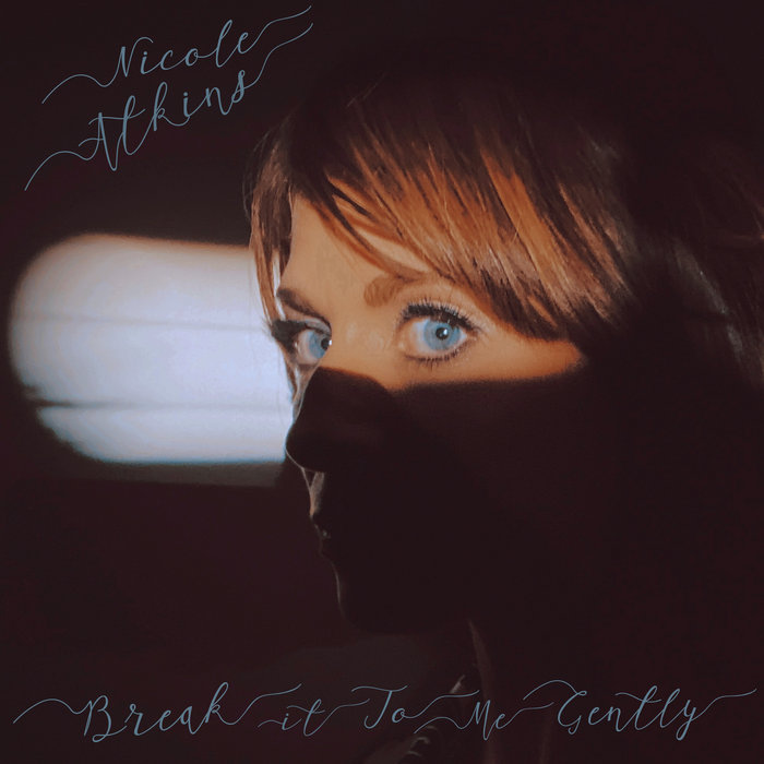 "Break It to Me Gently" (Brenda Lee Cover) | Nicole Atkins