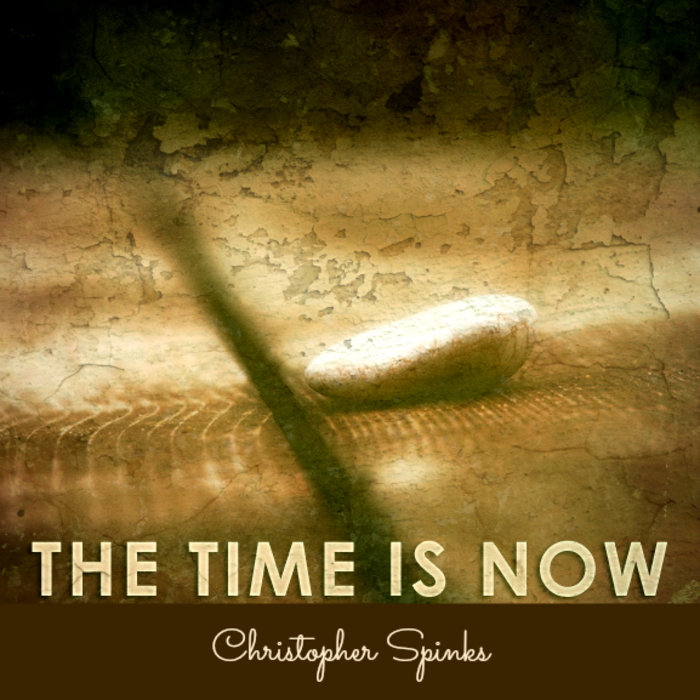 The Time Is Now (EP) | Christopher Spinks
