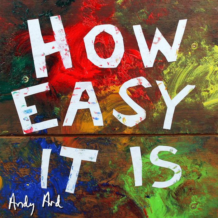 How Easy It Is | Andy Ard