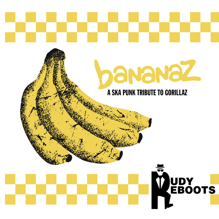 Rudy Reboots: BANANAZ- A Ska Punk Tribute to Gorillaz | Rudy Reboots