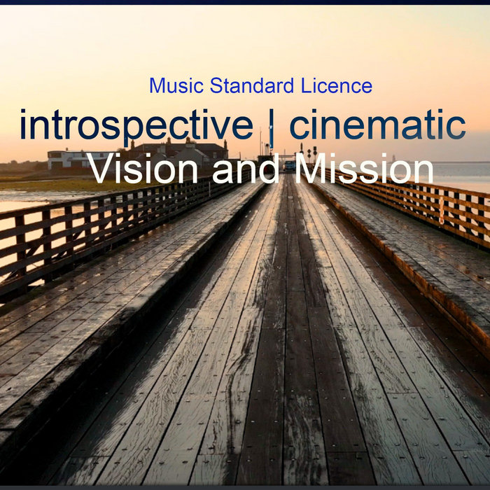 Vision and Mission - Music Standard License | Introspective Cinematic ...
