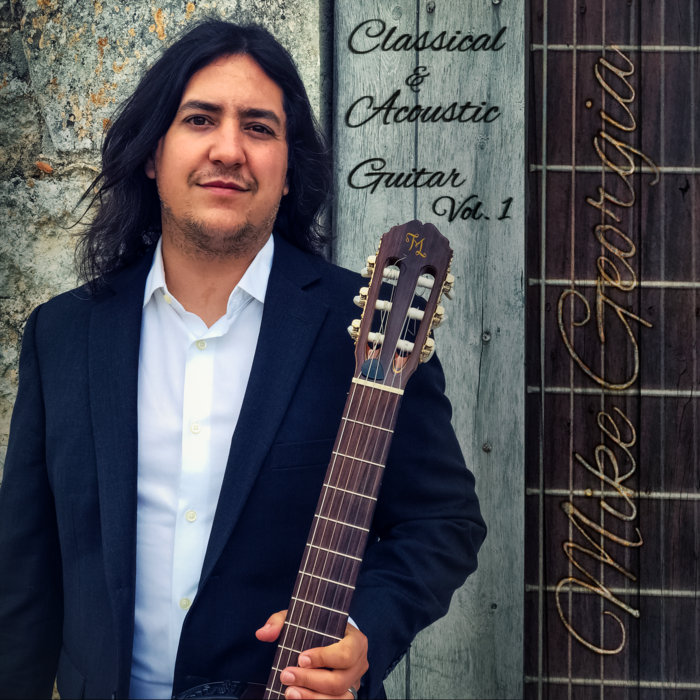 Classical and Acoustic Guitar Vol. 1 | Mike Georgia