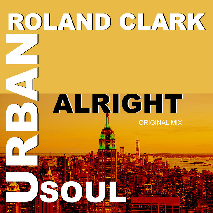 Alright | Urban Soul aka Roland Clark | Roland Clark