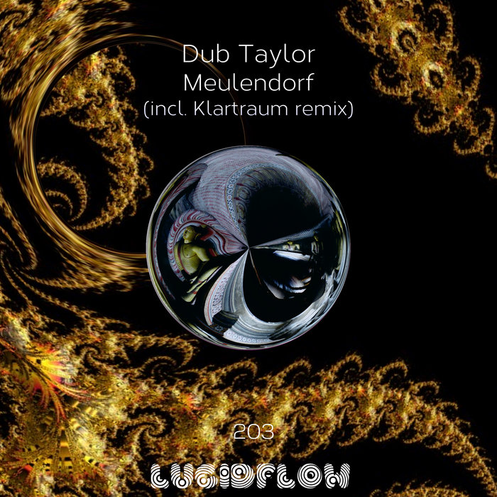Dub Taylor - Meulendorf [LF203] | Dub Taylor | Lucidflow