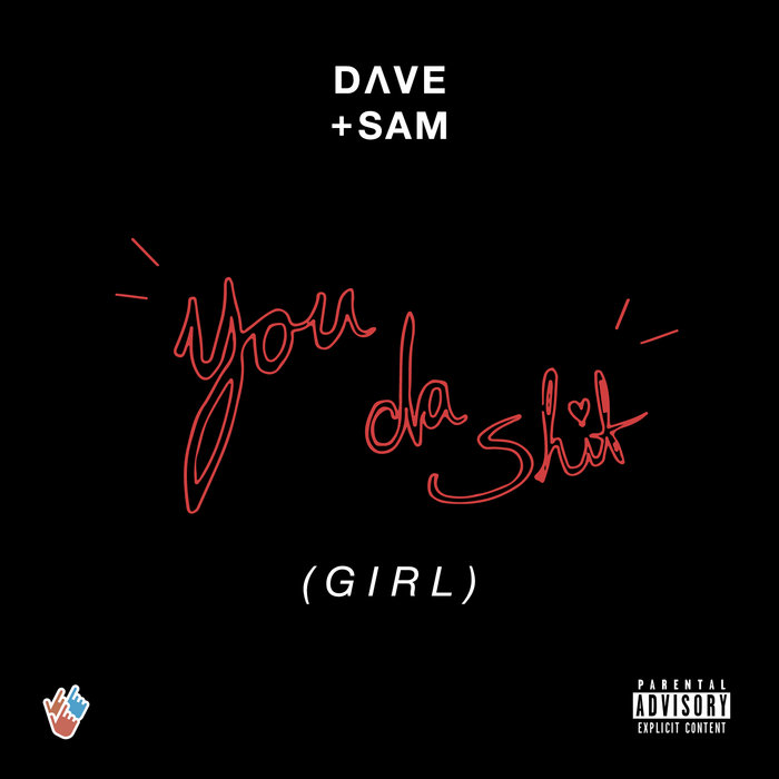 You da Shit Girl | DAVE + SAM