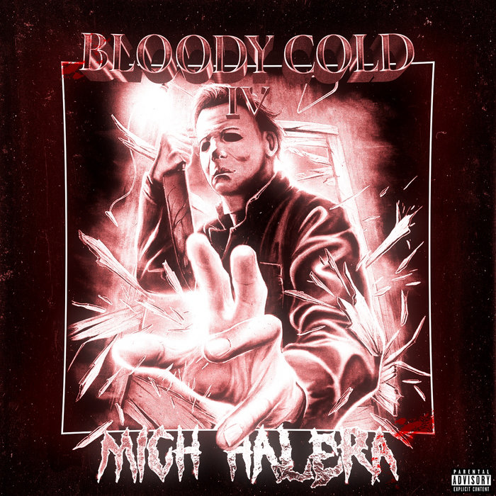 BLOODY COLD IV | MICH HALERA