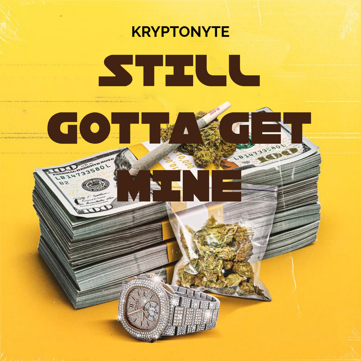 Still Gotta Get Mine | Kryptonyte