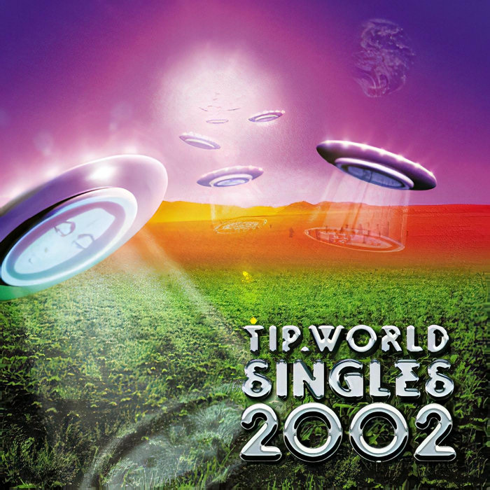 TipWorld Singles 2002 | TIP Records