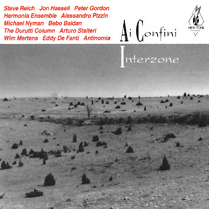 AI CONFINI / INTERZONE | VARIOUS ARTISTS (PETER GORDON STEVE REICH ...