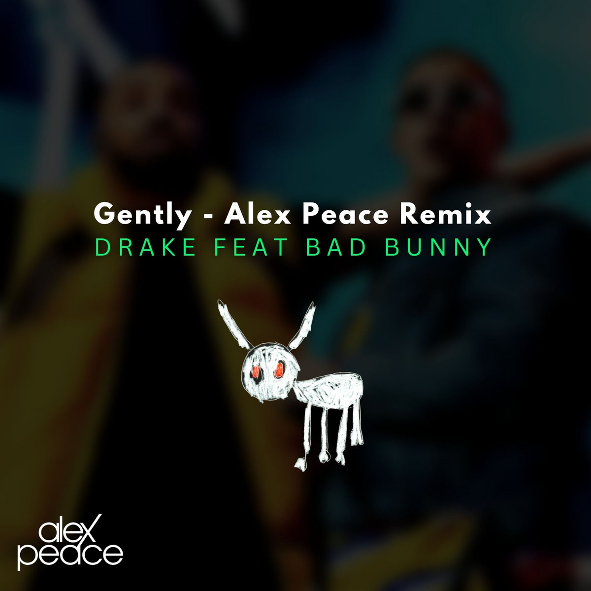 Gently - Alex Peace Remix | Drake feat Bad Bunny | Alex Peace