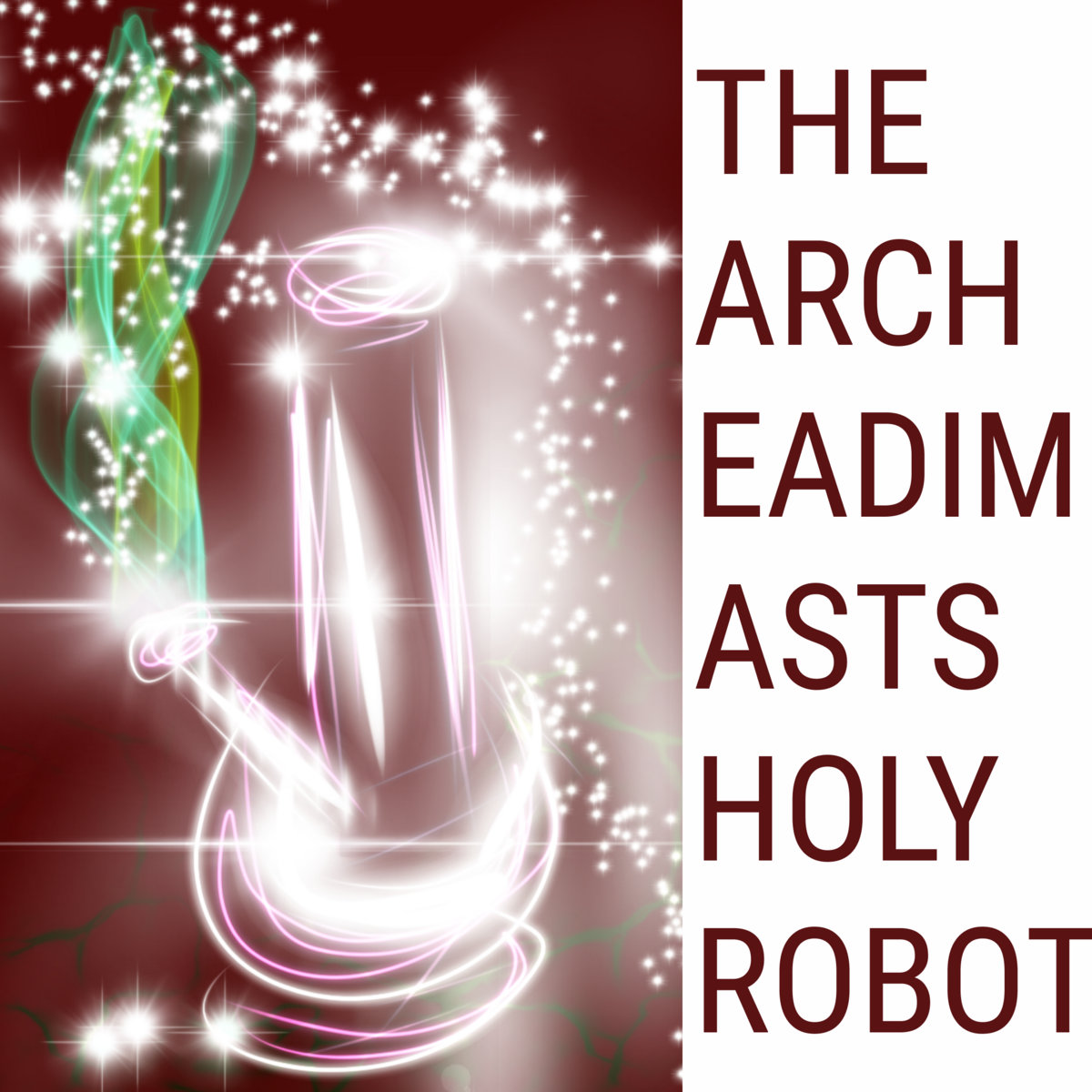 Holy Robot | The Archeadimasts