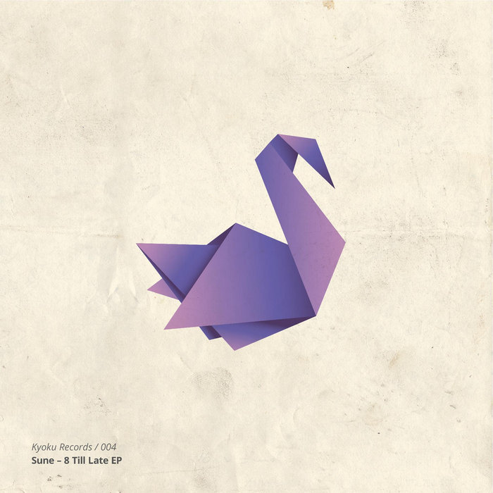 8 Till Late EP (Kyoku Records) | Sune