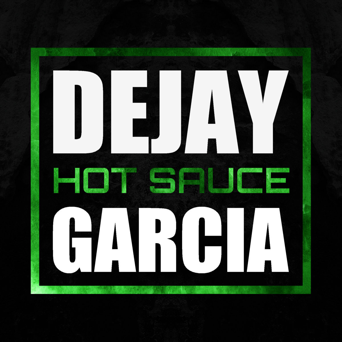 Hot Sauce | dejay garcia