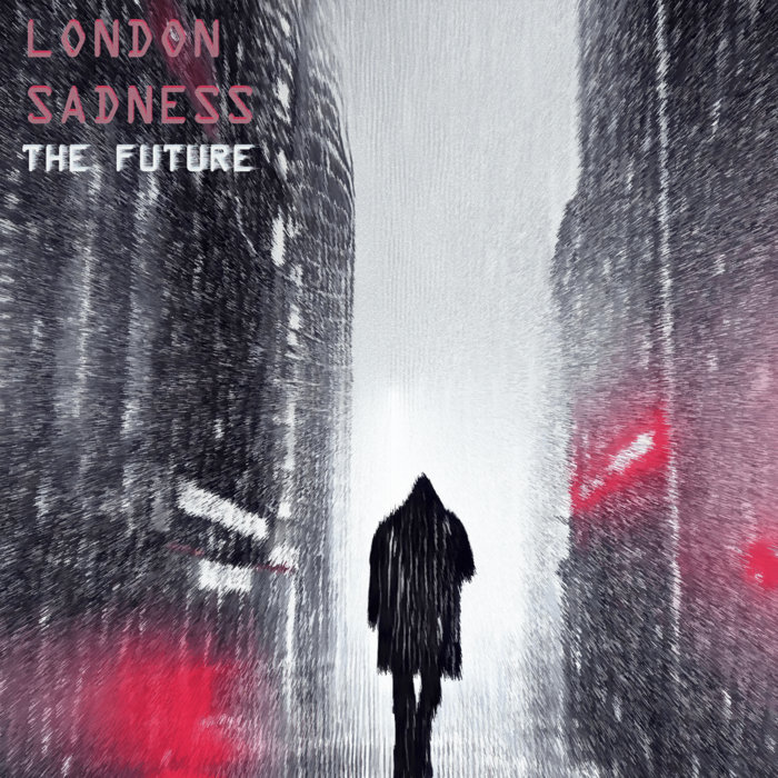 The Future | London Sadness